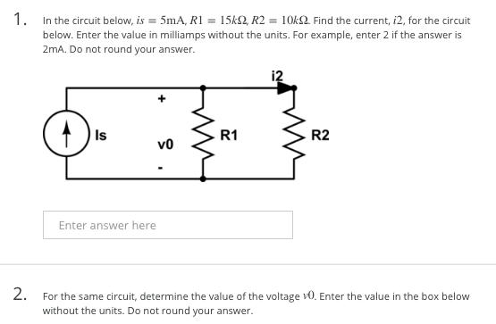 Solved In the circuit below, is = 5mA, R1 = 15k Ohm, R2 = | Chegg.com