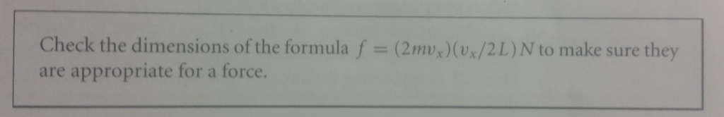 Solved Check the dimensions of the formula f = | Chegg.com