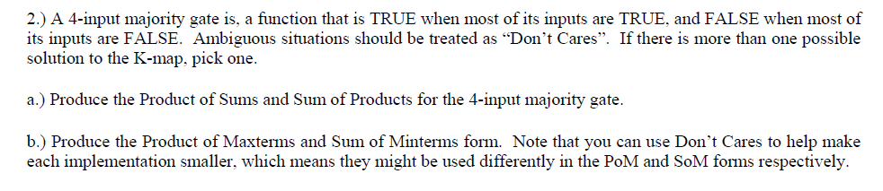 Solved A 4 Input Majority Gate Is A Function That Is True 