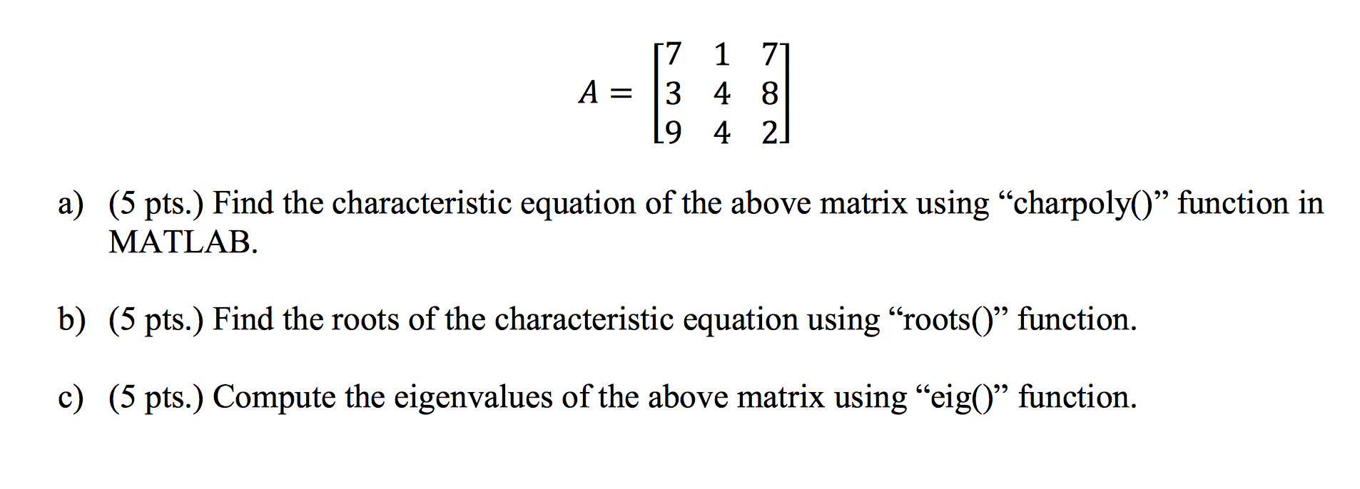 Solved Find the characteristic equation of the above matrix | Chegg.com Solved Find the characteristic equation of the above matrix | Chegg.com