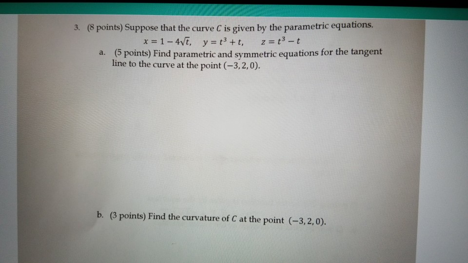 Solved 3. (8points) Suppose that the curve C is given by the | Chegg.com