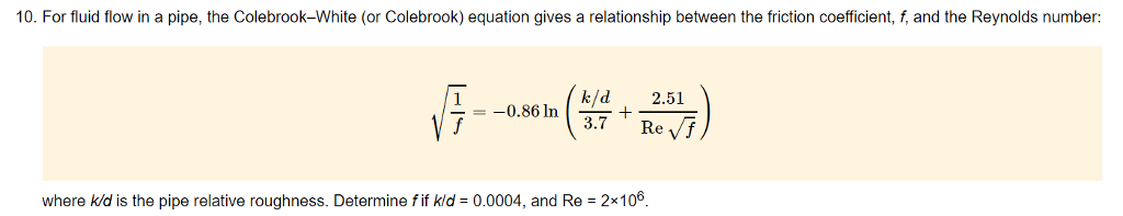 10. For fluid flow in a pipe, the Colebrook-White (or | Chegg.com