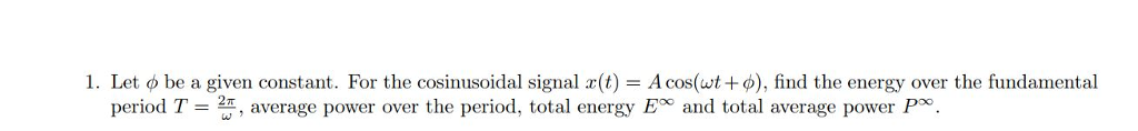 Solved Let phi be a given constant. For the cosinusoidal | Chegg.com