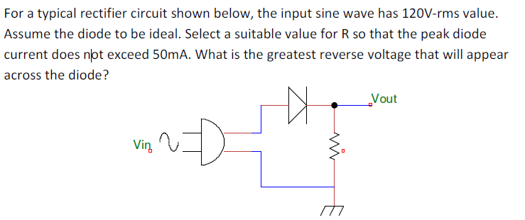 Solved For a typical rectifier circuit shown below, the | Chegg.com