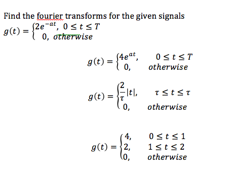 Solved Find the fourier transforms for the given signals | Chegg.com