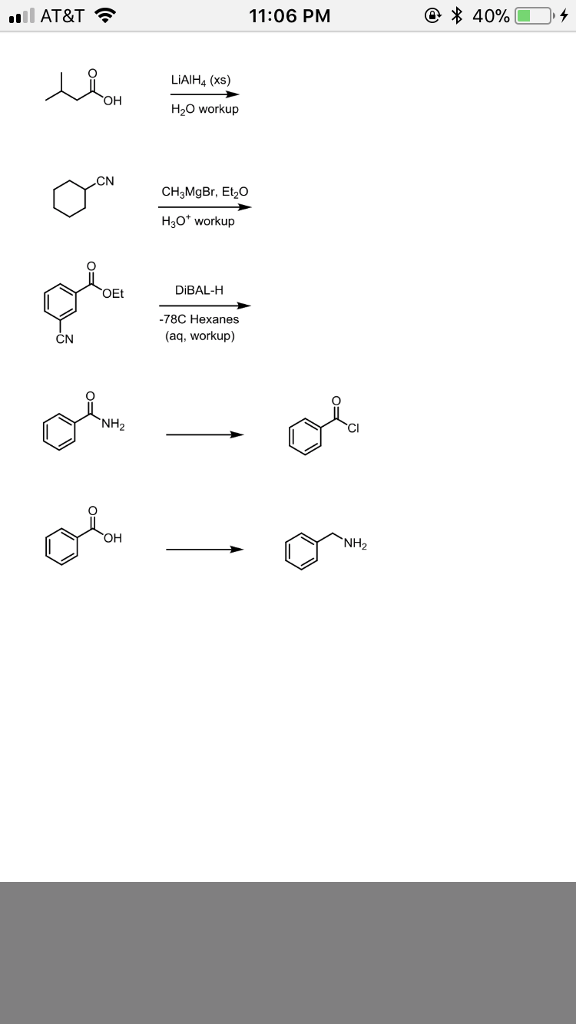Solved AT&T 11:06 PM LiAIH4 (xs) H2O workup CN CH3MgBr, Et2O | Chegg.com