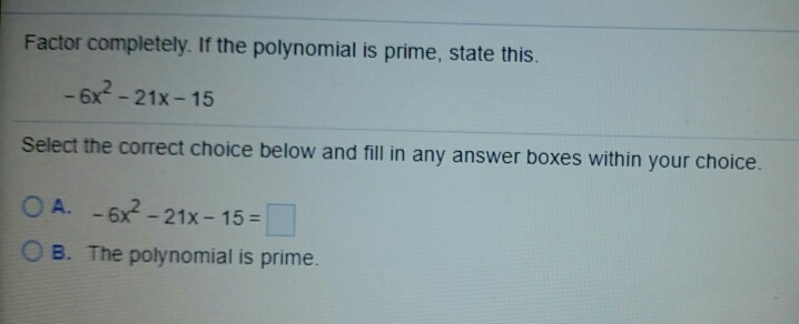 Solved Factor completely. If the polynomial is prime, state | Chegg.com