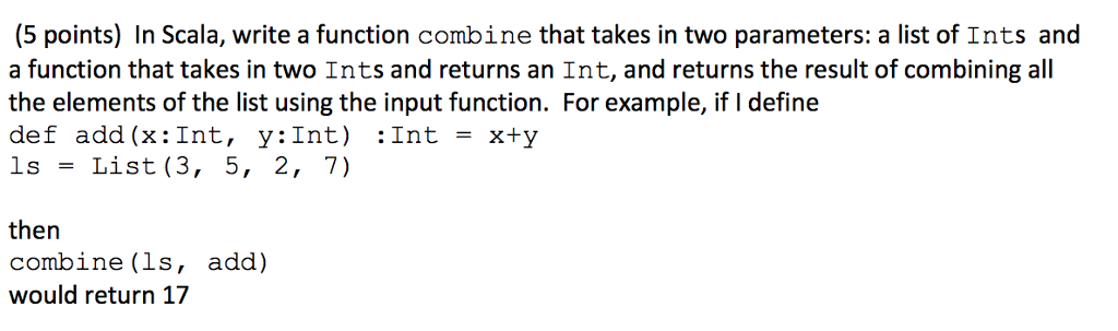 Solved In Scala, write a function combine that takes in two | Chegg.com