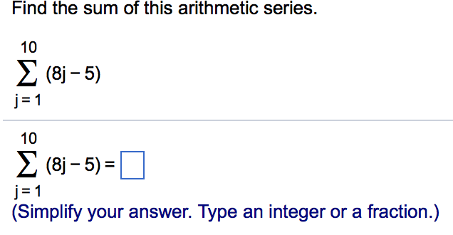 Solved Find the sum of this arithmetic series. Sigma^10_j = | Chegg.com