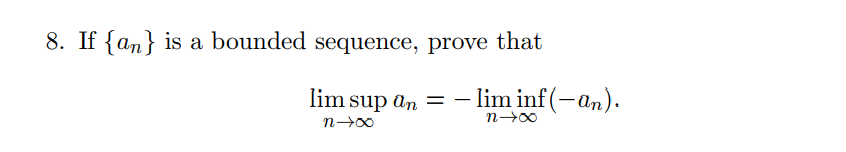 Solved If {a_n} is a bounded sequence, prove that lim sup_n | Chegg.com