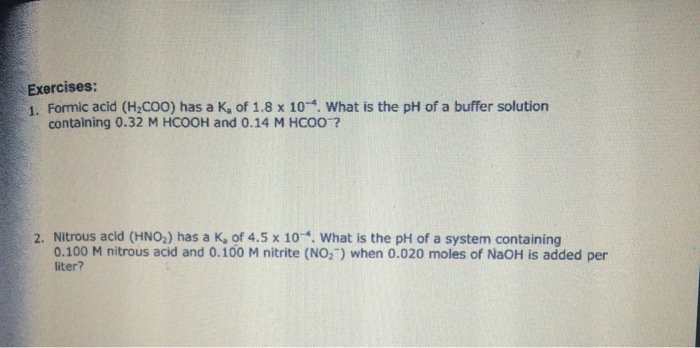 Solved Exercises 1. Formic acid (H2COO) has a Ka of 1.8 x | Chegg.com