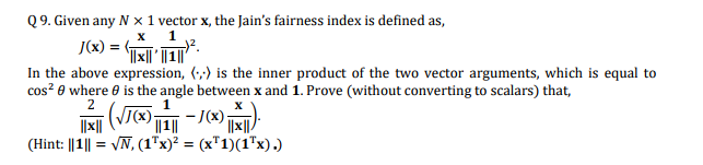 Solved Q9 Given Any N X 1 Vector X The Jain s Fairness Chegg solved-q9-given-any-n-x-1-vector-x-the-jain-s-fairness-chegg