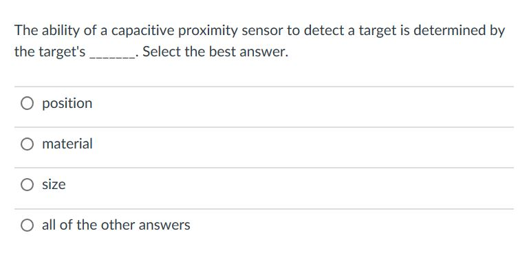 Solved The ability of a capacitive proximity sensor to | Chegg.com