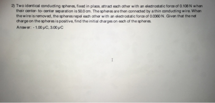 Solved Two identical conducting spheres, fixed in place, | Chegg.com