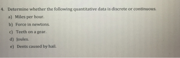 Solved Determine whether the following quantitative data is | Chegg.com