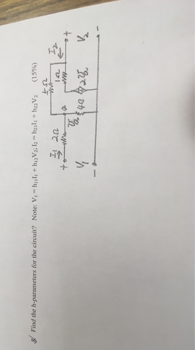 Solved Find the h-parameters for the circuit? | Chegg.com