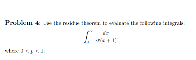 Solved Problem 4: Use the residue theorem to evaluate the | Chegg.com