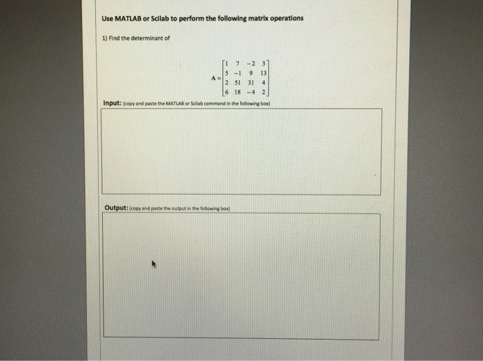 Solved Use MATLAB or Scilab to perform the following matrix | Chegg.com