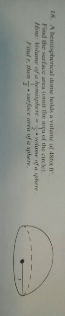 Solved A hemispherical dome holds a volume of 486 pi ft^3. | Chegg.com