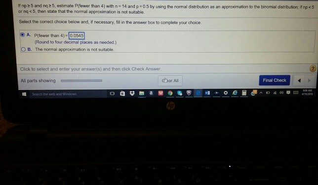 Solved If np 5 and nq 5, estimate P(fewer than 4) with n = | Chegg.com
