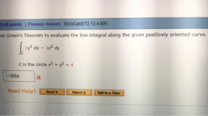 Solved Use Green's Theorem to evaluate the line integral | Chegg.com