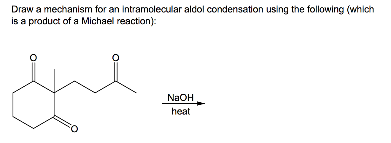 Solved Draw a mechanism for an intramolecular aldol | Chegg.com