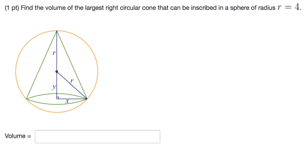 Solved (1 pt) Find the volume of the largest right circular | Chegg.com