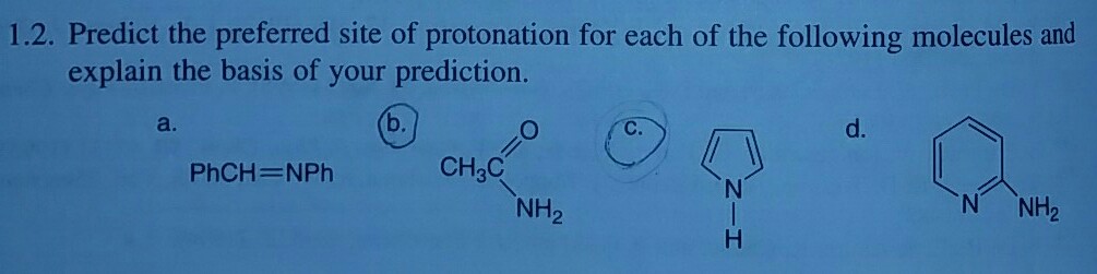 Solved 1.2. Predict the preferred site of protonation for | Chegg.com
