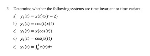 Solved Determine whether the following systems are time | Chegg.com