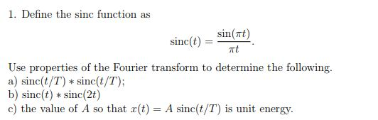 Solved 1. Define the sinc function as sine(t) = sin(T) rt | Chegg.com