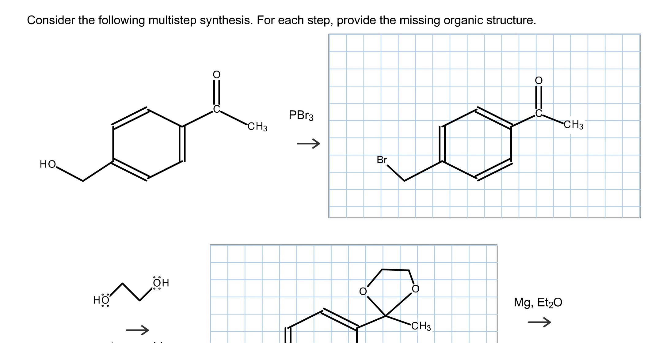 Solved Consider the following multistep synthesis. For each | Chegg.com Solved Consider the following multistep synthesis. For each | Chegg.com