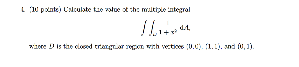Solved Calculate the value of the multiple integral | Chegg.com