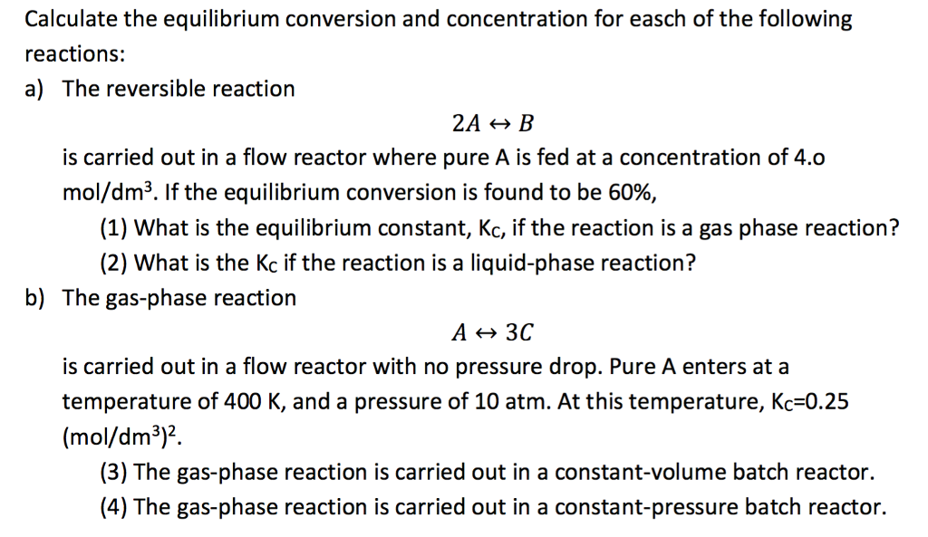 Calculate the equilibrium conversion and | Chegg.com