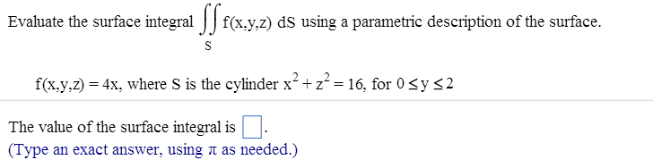 Solved Evaluate the surface integral double integrate f(x, | Chegg.com