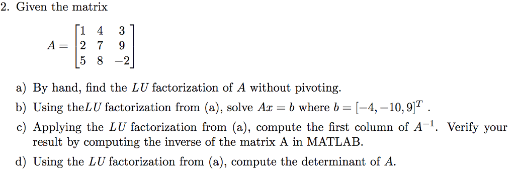 Solved Given the matrix A = [1 2 5 4 7 8 3 9 -2] a) By | Chegg.com