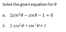 Solved Solve the given equation for theta 2sin2 theta | Chegg.com