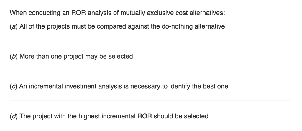 Solved When conducting an ROR analysis of mutually exclusive | Chegg.com