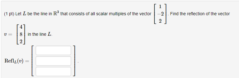 Solved (1 pt) Let L be the line in R3 that consists of all | Chegg.com