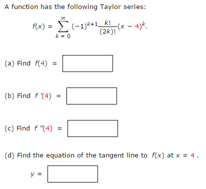 Solved A function has the following Taylor series: (a) Find | Chegg.com