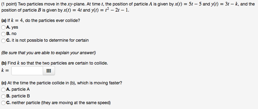 Solved (1 point) Two particles move in the xy-plane. At time | Chegg.com