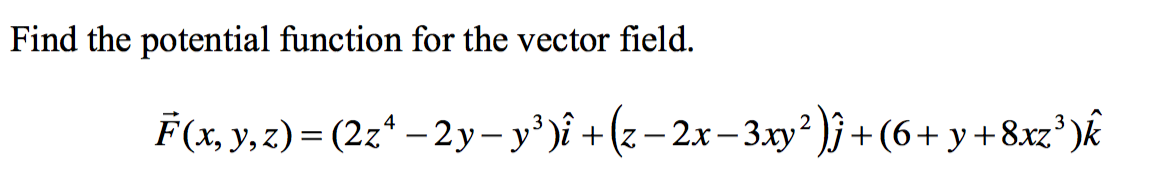 Solved Find the potential function for the vector field. | Chegg.com