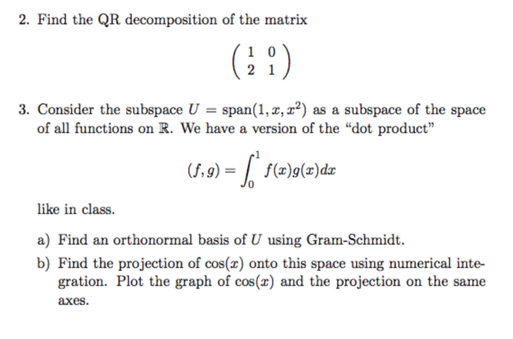 Solved 2. Find the QR decomposition of the matrix (1 9) 3. | Chegg.com