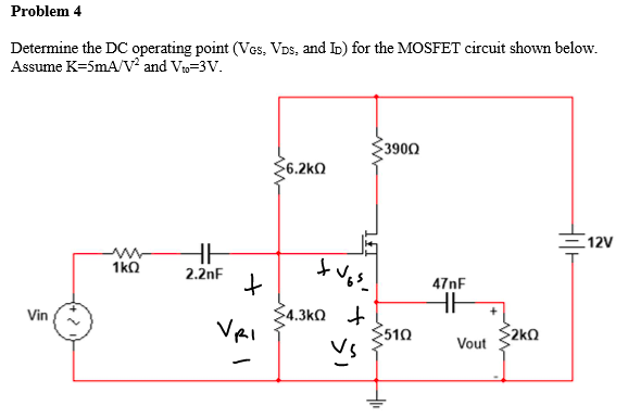 Solved Problem 4 Determine the DC operating point (Vos, Vas, | Chegg.com