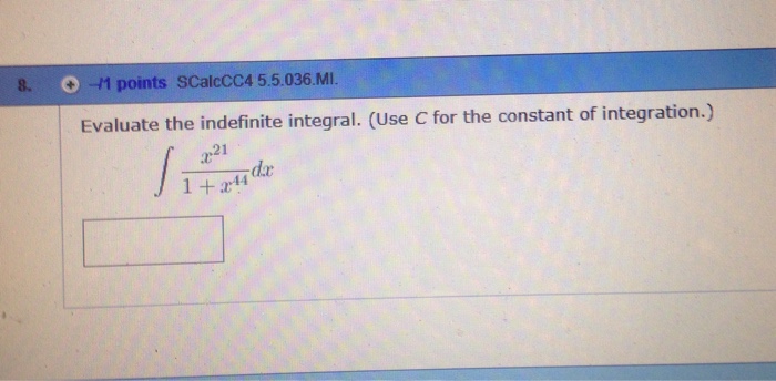 Solved Evaluate the indefinite integral. (Use C for the | Chegg.com