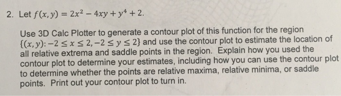 Solved 2. Let f(xy)=2x^2-4xy+Y^4+2. Use 3D Calc Plotter to | Chegg.com