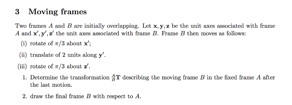 Solved 3 Moving frames Two frames A and B are initially | Chegg.com