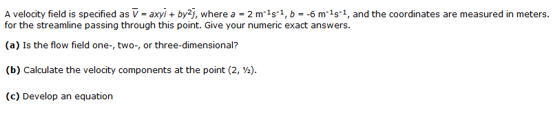 Solved A velocity field is specified as V = axyī + by2, | Chegg.com