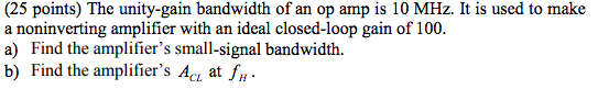 Solved (25 points) The unity-gain bandwidth of an op amp is | Chegg.com