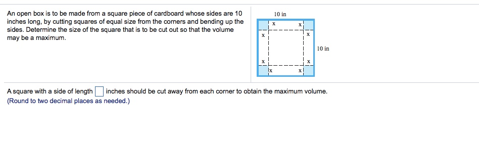 Solved An open box is to be made from a square piece of | Chegg.com