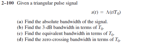 Solved 2-100 Given a triangular pulse signal s(t) = A(t/To) | Chegg.com